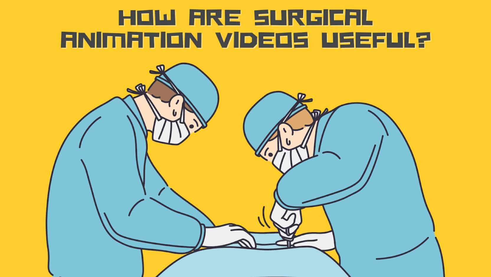 How Are Surgical Animation Videos Useful?