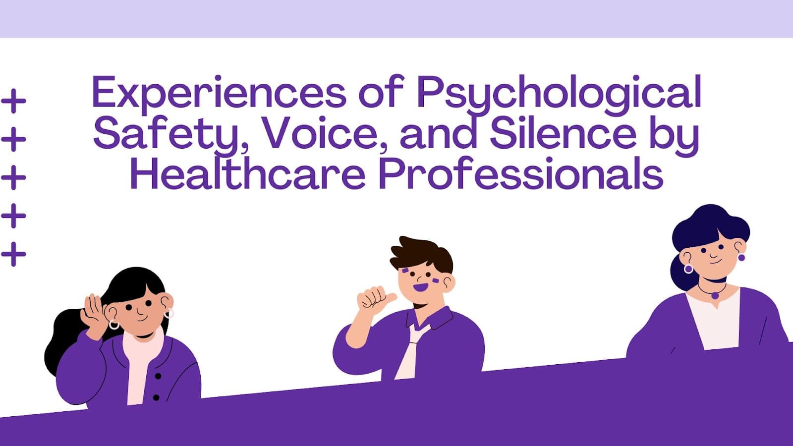 Why Psychological Safety, Voice, and Silence are Key for Healthcare ...
